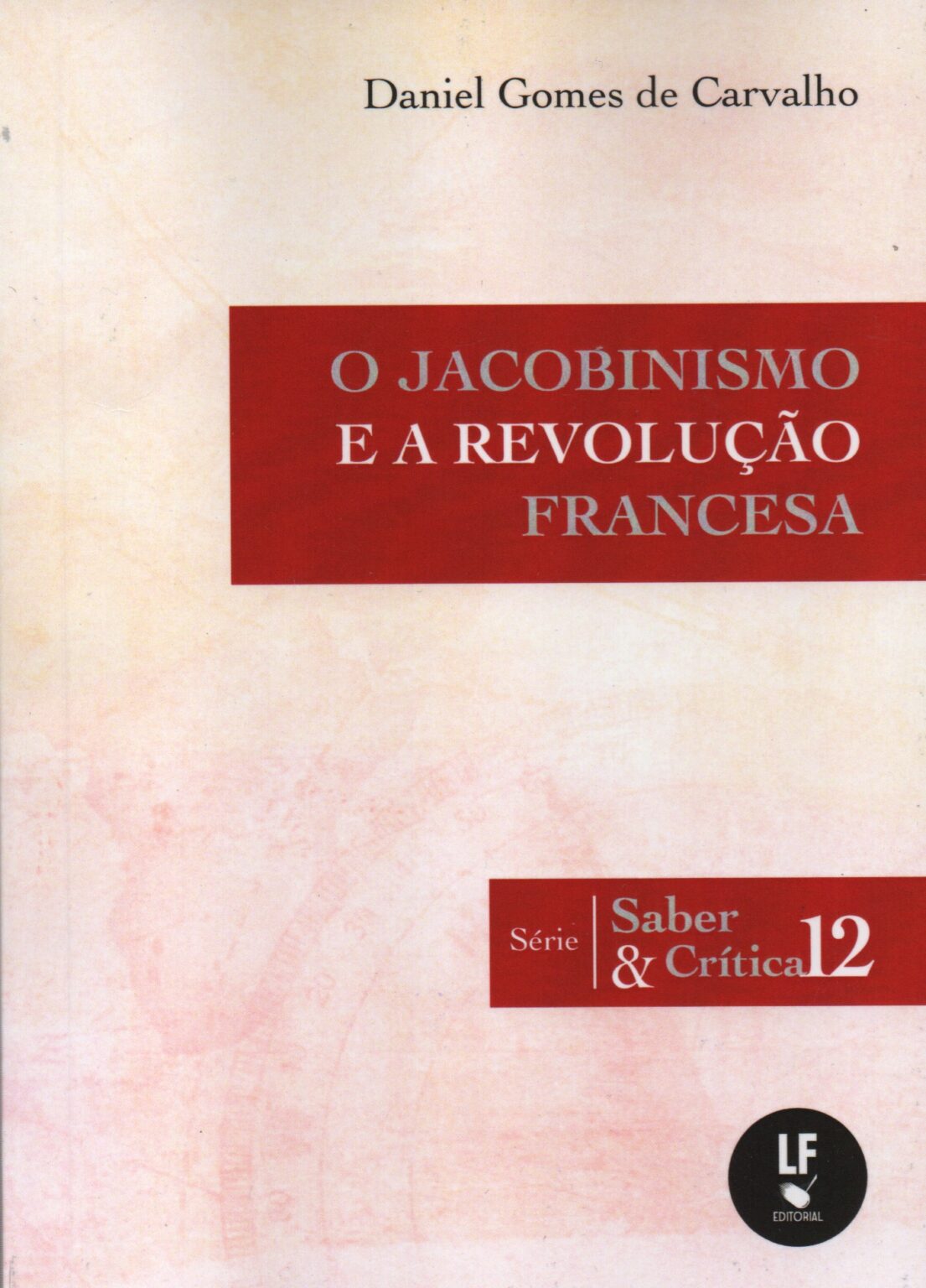 O jacobinismo e a revolução Francesa – LF Editorial